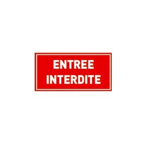 Panneau Sécurité " Entrée interdite " Adhésif ou PVC - SIGMA